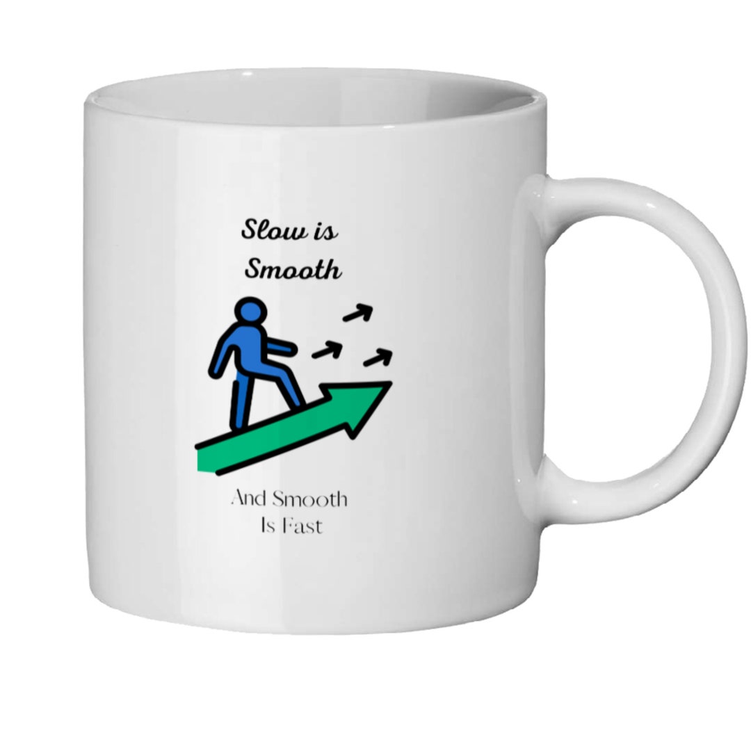 Slow is Smooth and Smooth is Fast, Present, Unique, Quote, Gifts Gift ...