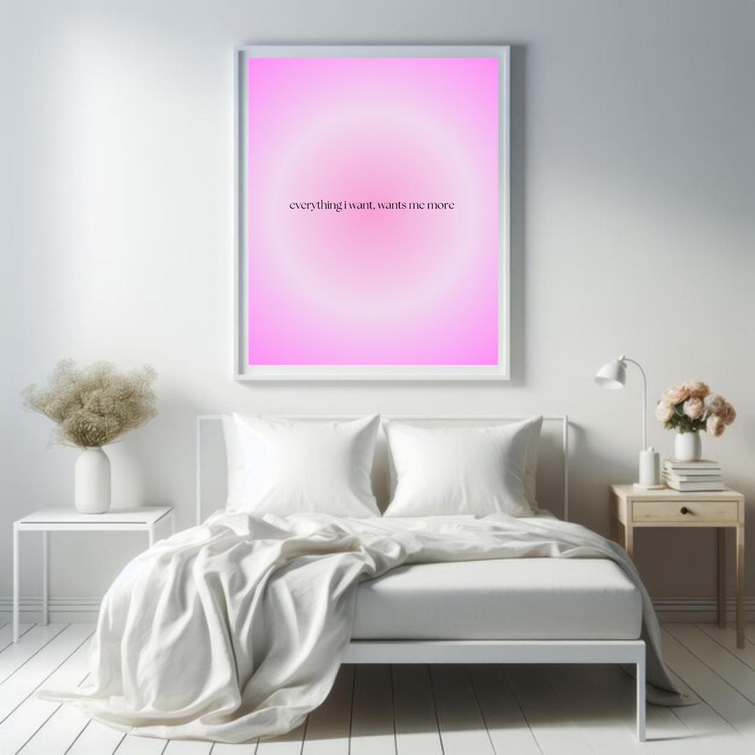Everything I Want Wants Me More Poster 18x22 - Etsy
