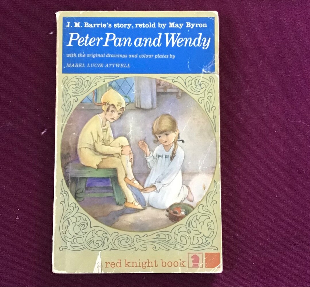 Peter Pan and Wendy, J M Barrie’s Story Retold by May Byron. With ...