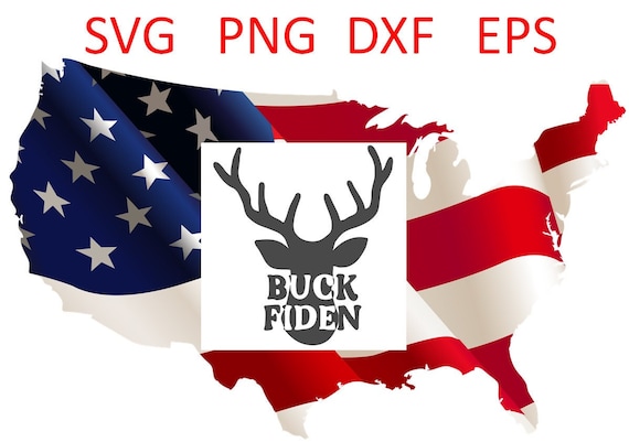 Buck Fiden Patriotic SVG Png Dxf Eps Vector 300dpi - Etsy