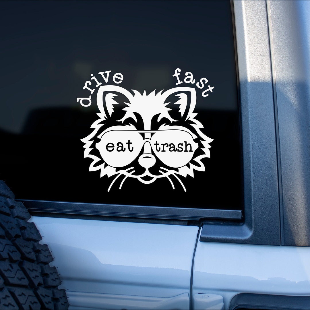 Drive Fast Eat Trash Cute Raccoon Bumper Sticker Car Vinyl Decal Gift ...