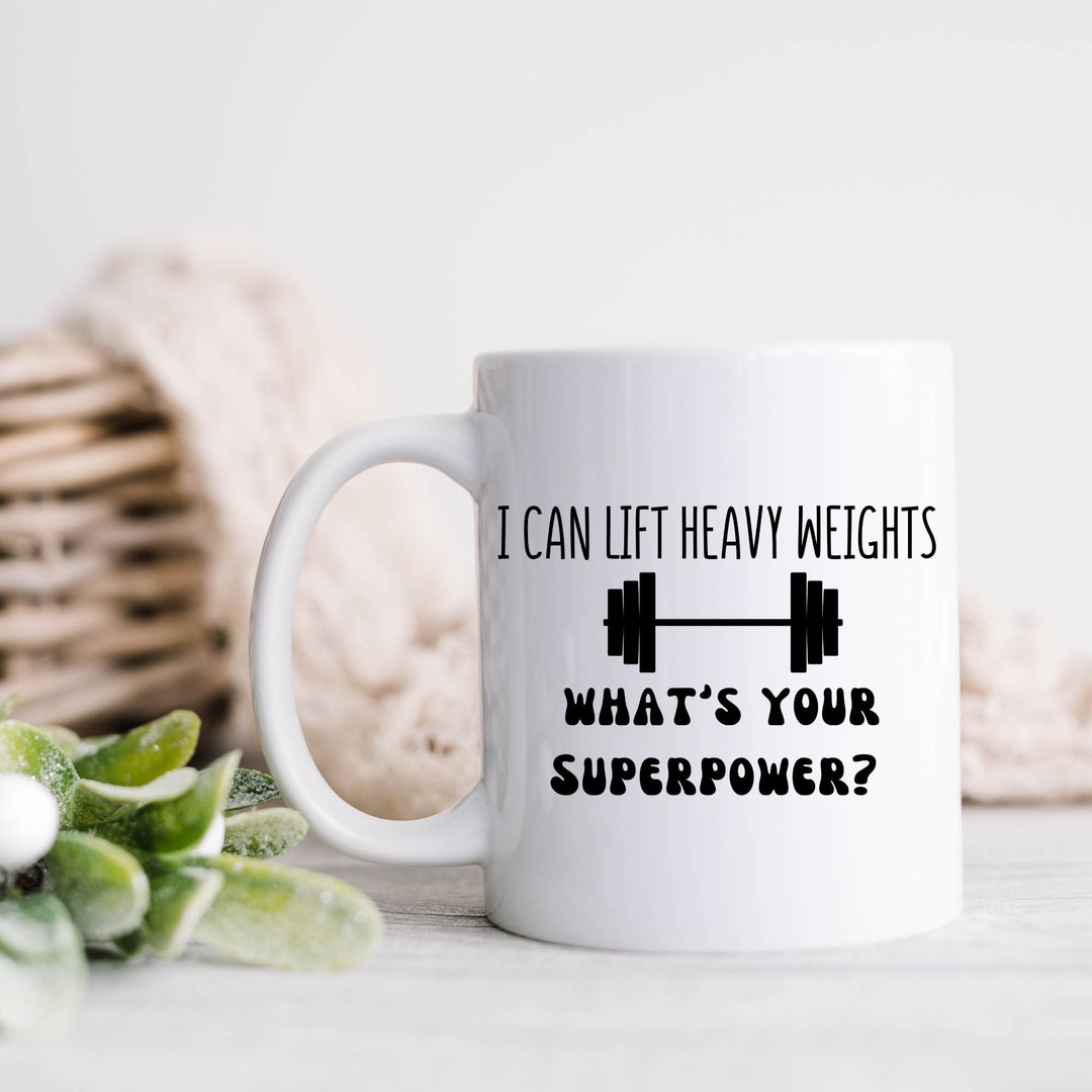 Lift Heavy Weights Superpower Mug Weight Lifting Gift Weight - Etsy