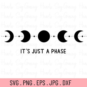It's Just a Phase Svg, Moon Phase Svg, Boho Svg, Mystical Svg ...