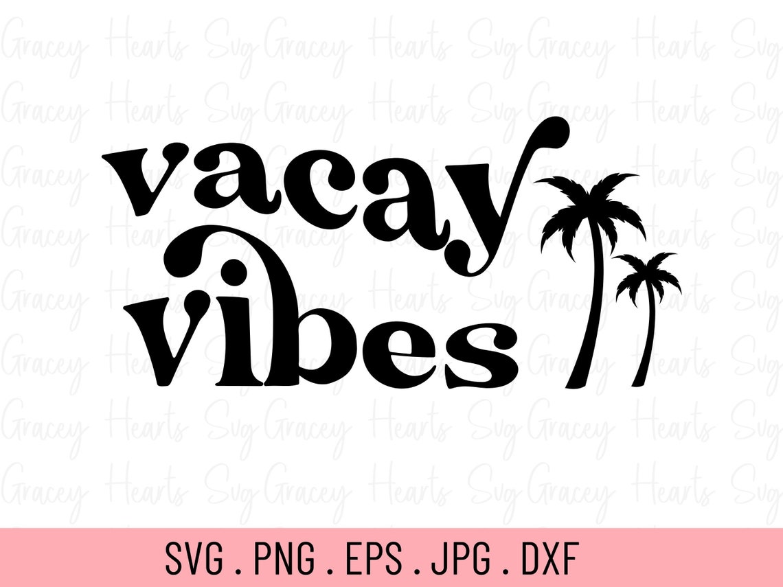 Vacay Vibes Svg Vacay Mode Svg Summer Time Svg Family - Etsy