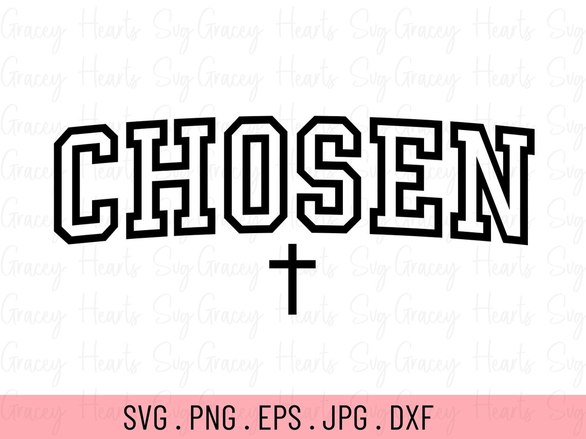 Chosen Svg Christian Svg Bible Verse Svg Jesus Svg Easter - Etsy Singapore