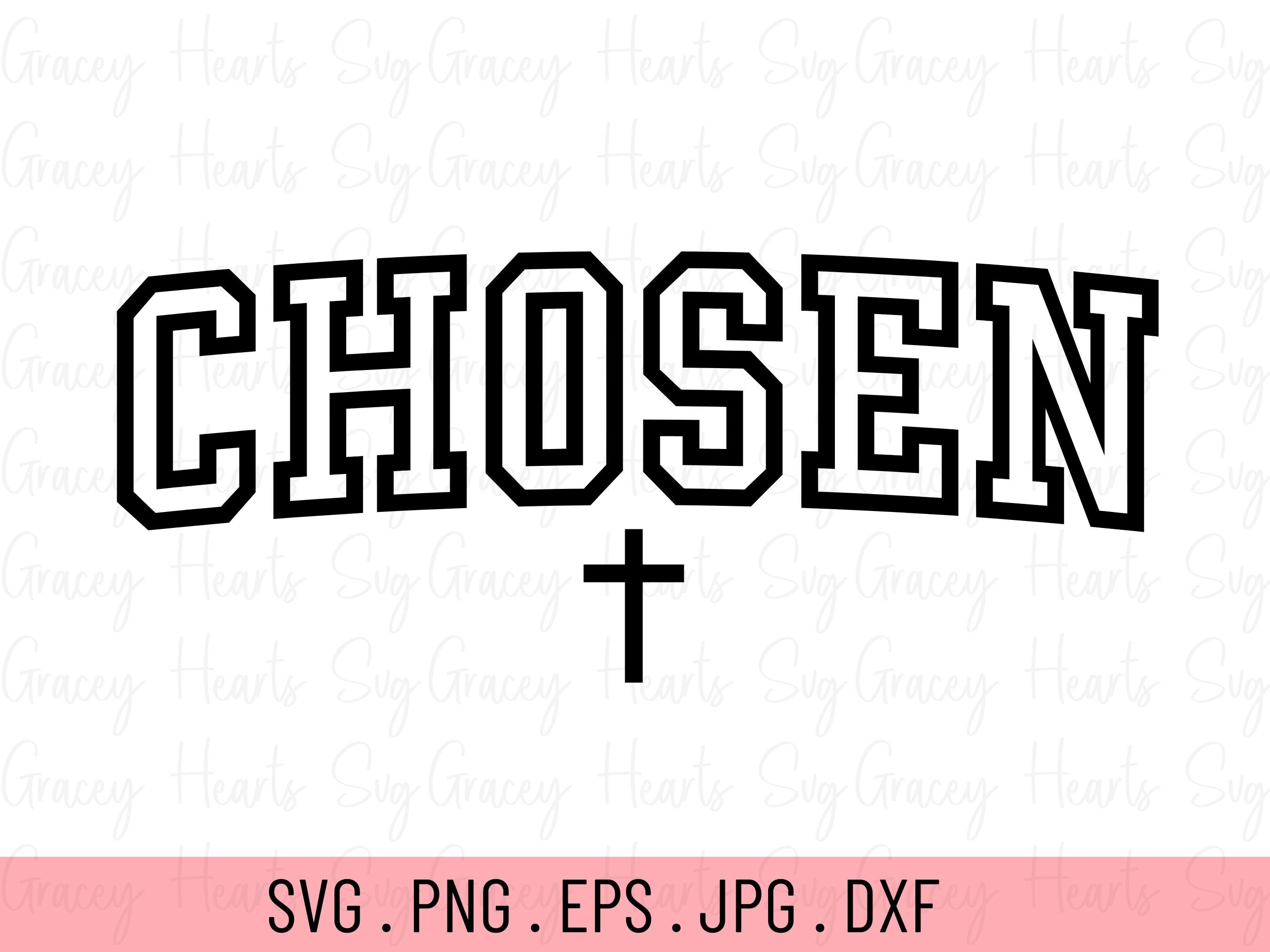 Chosen Svg Christian Svg Bible Verse Svg Jesus Svg Easter - Etsy