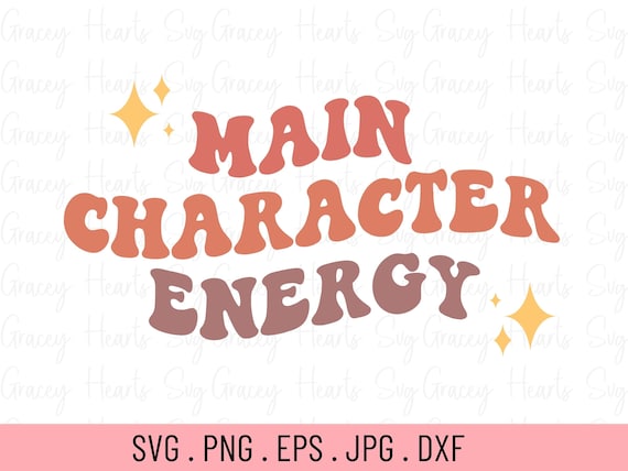 Main Character Energy Svg Mental Health Svg Motivational - Etsy