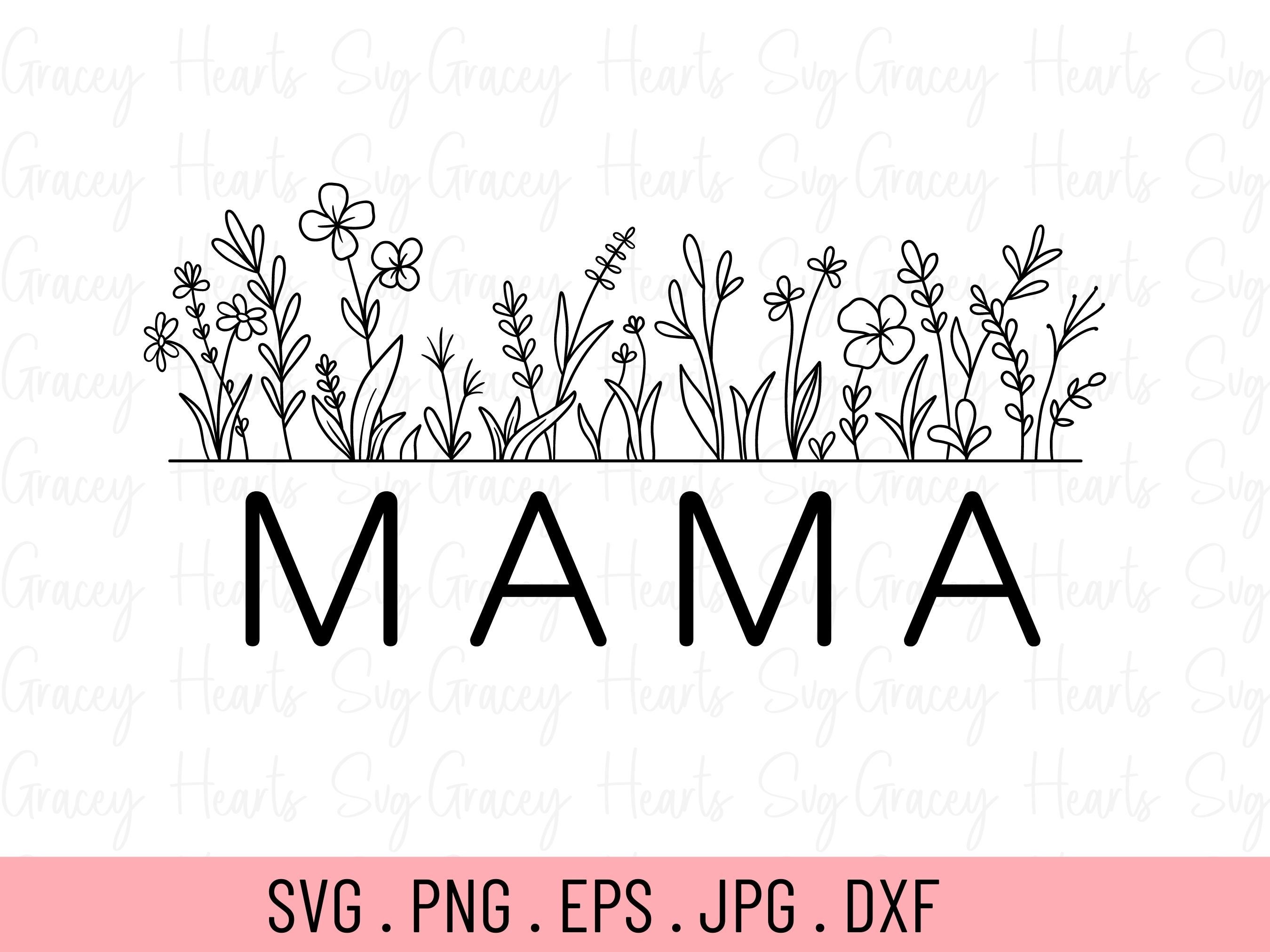 Mama Flowers Svg Mother's Day Svg Mama Svg Wildflowers - Etsy