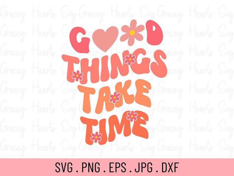 Good Things Take Time Svg Boho Svg Mental Health Svg - Etsy