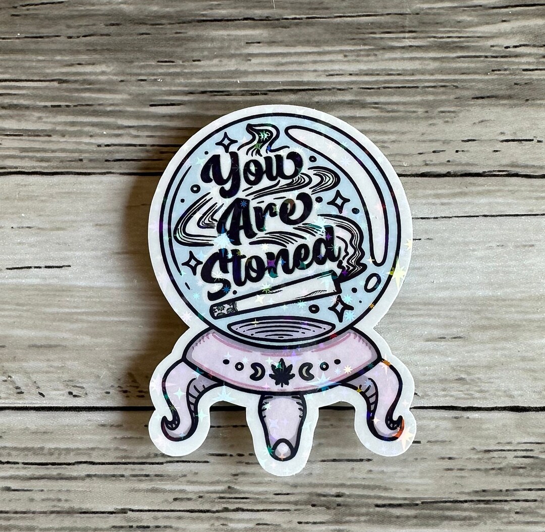 My Crystal Ball Says You Are Stoned 420 Sticker Stoner - Etsy