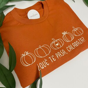 Qué Te Pasa, Calabaza? T-shirt | Fall Tee | Pumpkin Shirt | Spanish ...