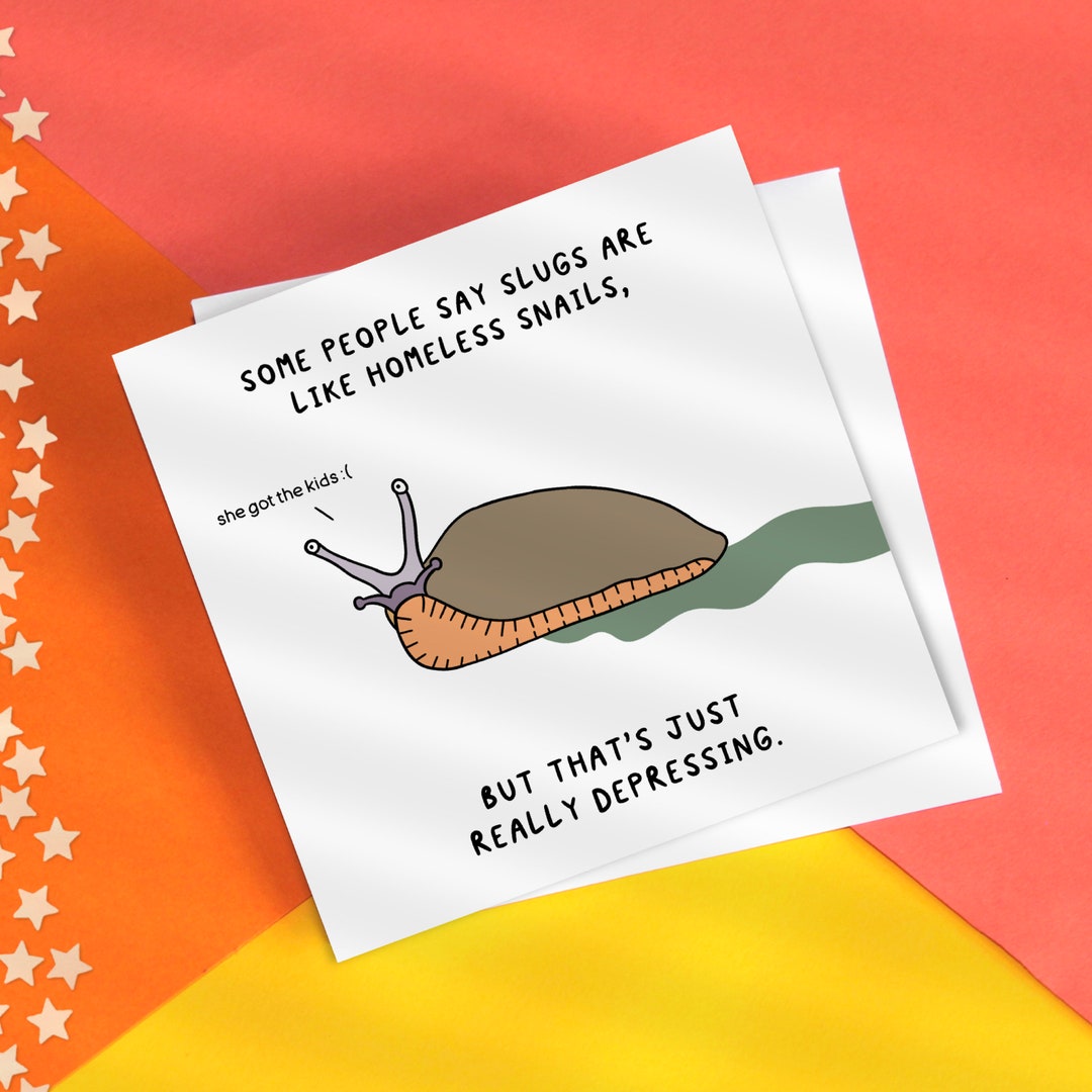Slug Birthday Card | Snail Birthday, Dark Humour Cheer up Card ...