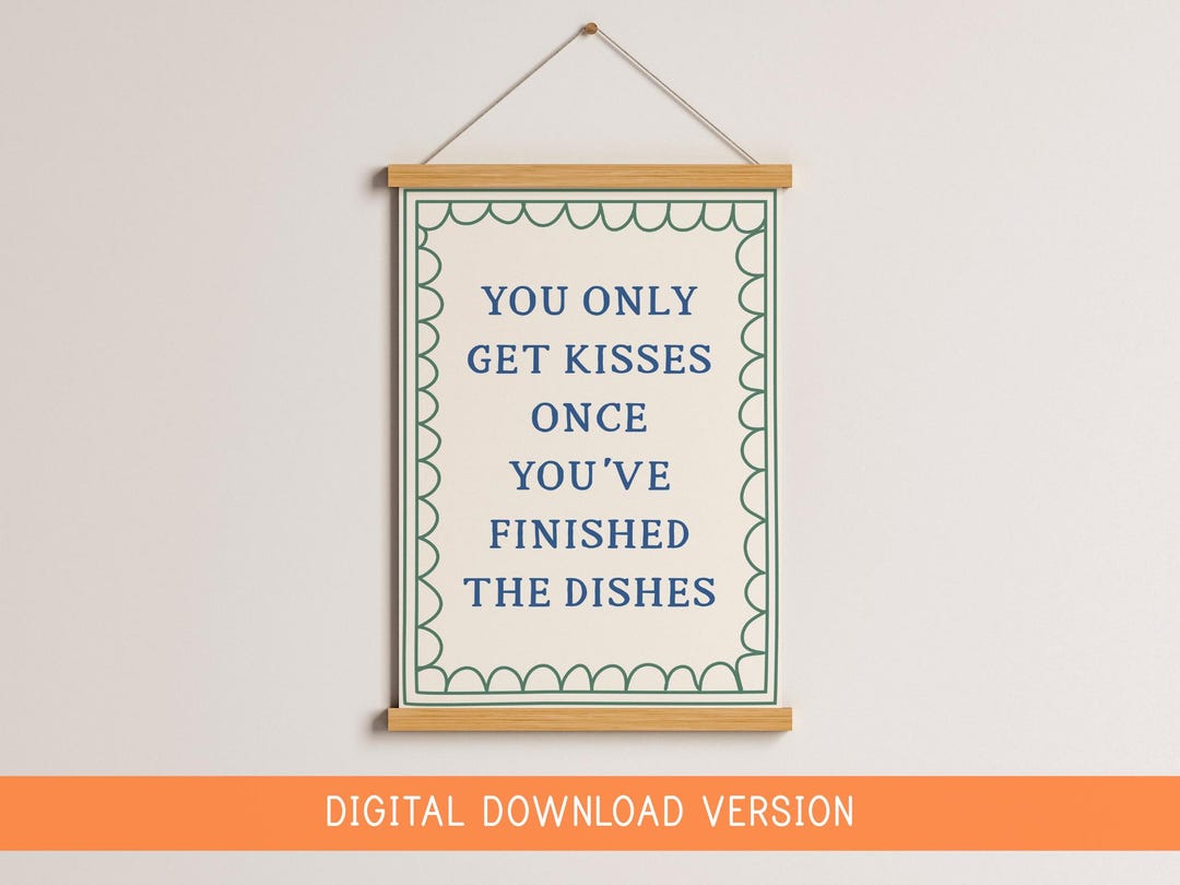 You Only Get Kisses Once You've Finished the Dishes DIGITAL DOWNLOAD ...