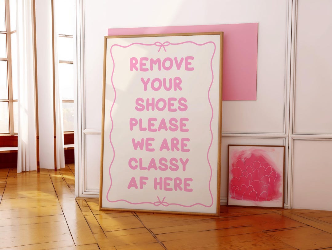 Shoes off We Are Classy Pink Print | Girly Hallway Print, Girly ...