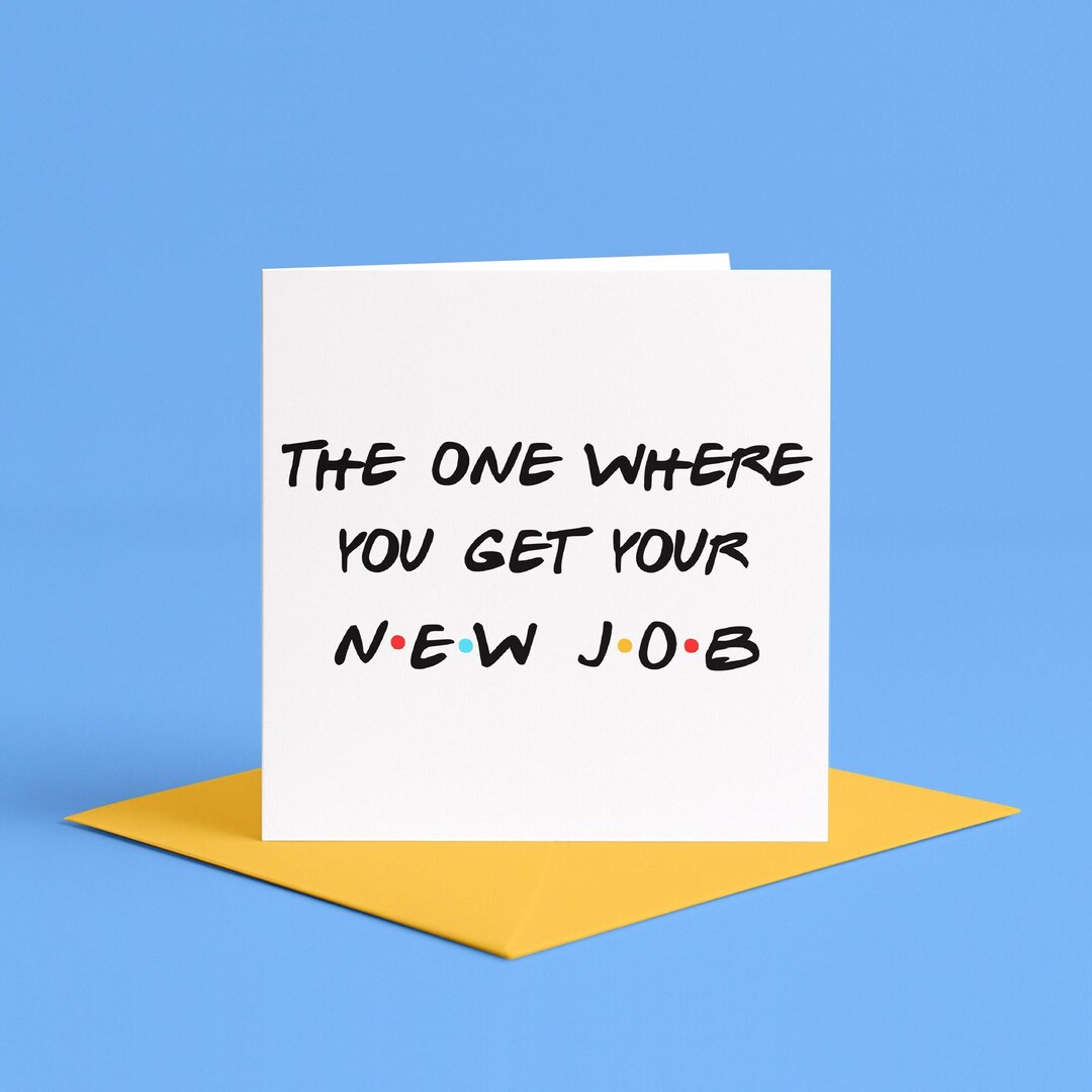 The One Where You Get Your New Job Card | Friends New Job Card, Friends ...