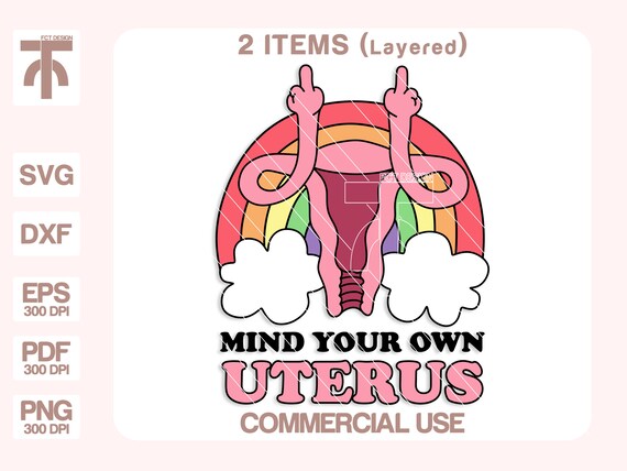 Uterus Middle Finger Svg Pro Choice Svg Mind Your Own Uterus - Etsy UK