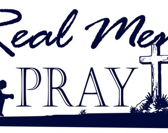 Real Men Pray Svg, Real Men Pray Shirt Svg, Real Men Pray Svg ...