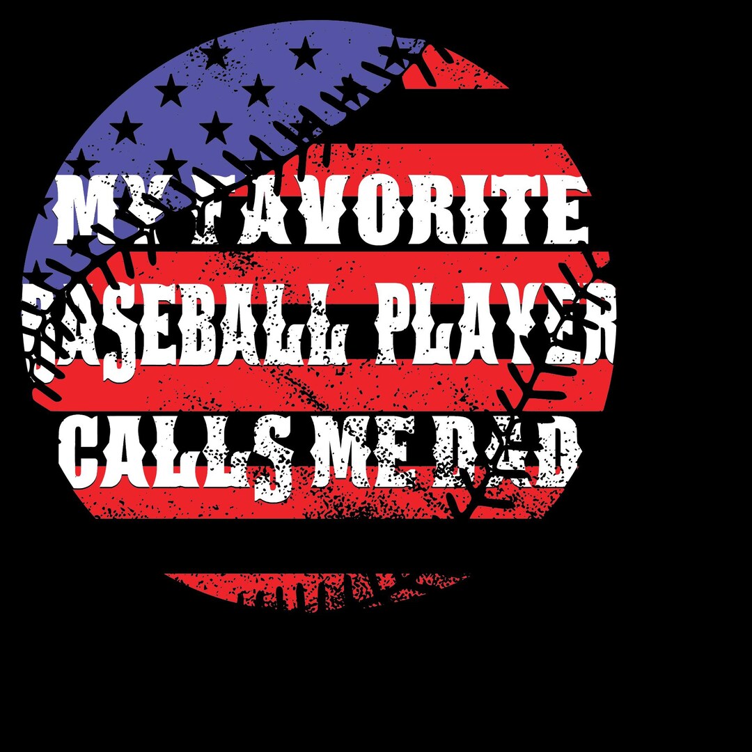 Distressed American Flag Baseball My Favorite Player Calls Me Dad SVG ...