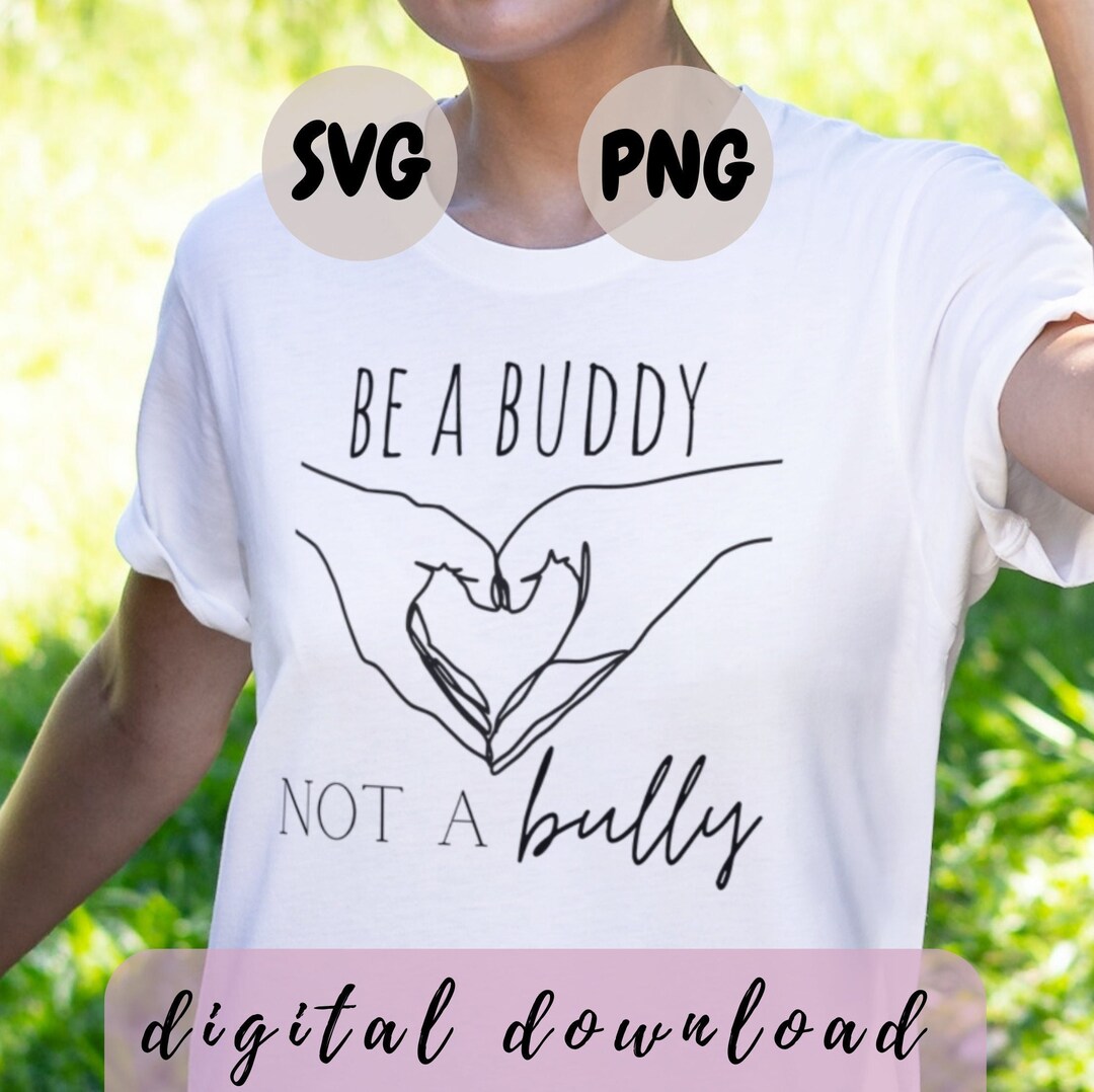 Be A Buddy Not A Bully SVG Pink Shirt Day Svg Png Positive Quote Svg ...