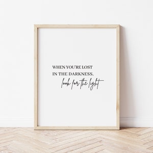 When You're Lost in the Darkness, Look for the Light TLOU Digital Print ...