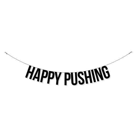 Happy Pushing. Funny Baby Shower Banners. Rude/funny Banners - Etsy