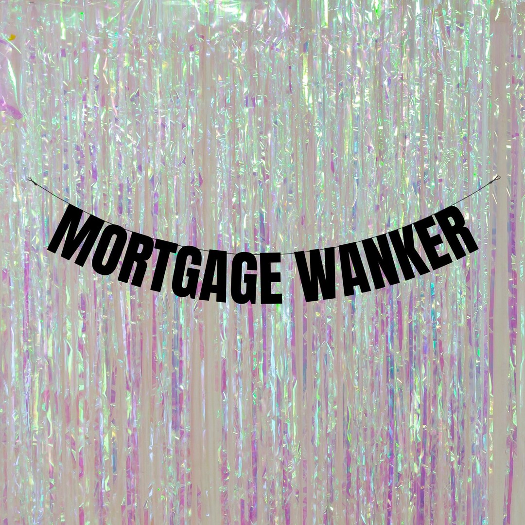 Mortgage Wankers Banner. Funny New Home and House Party Banners. House ...
