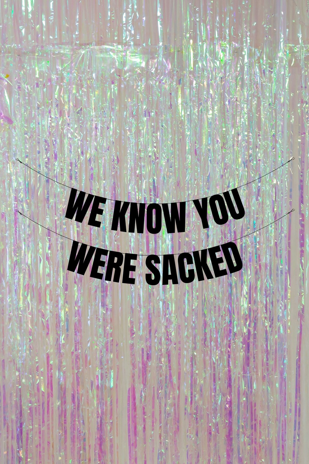 We Know You Were Sacked. Funny Leaving Party Banners and Signs. Funny ...