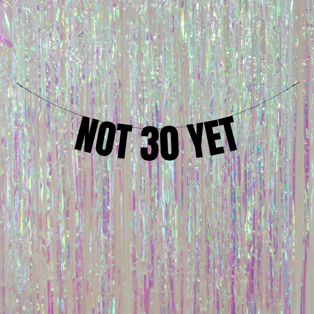 Not 30 Yet. 20's Birthday Banners. 29th Birthday Banners. Funny ...