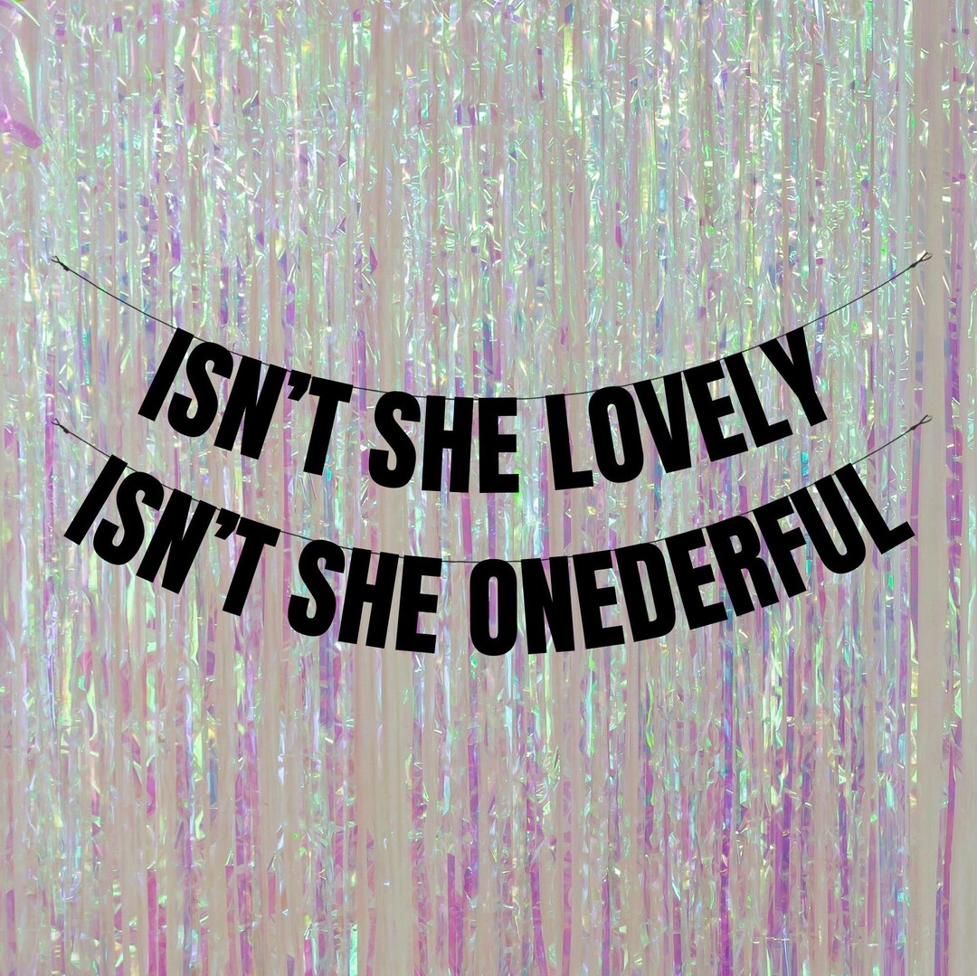 Customisable Isn't She Lovely Isn't She Onederful Banner. First ...
