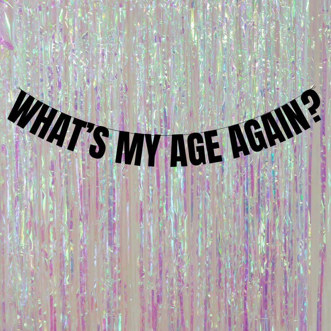 What's My Age Again? 30th, 40th, 50th, 60th Birthday Decorations ...