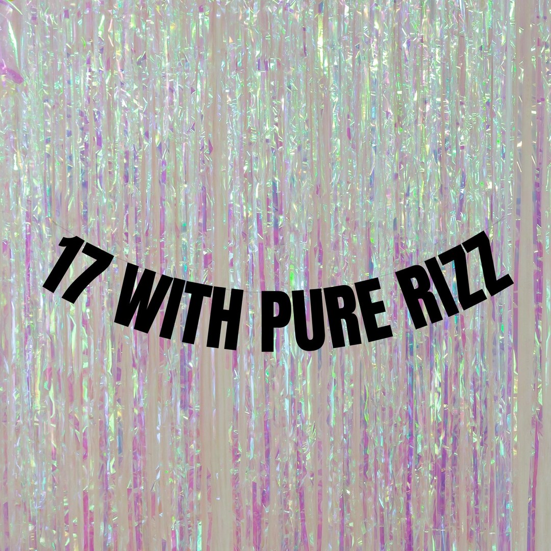 17 With Pure Rizz Banner. Modern 17th Birthday Decorations. Custom Gen ...
