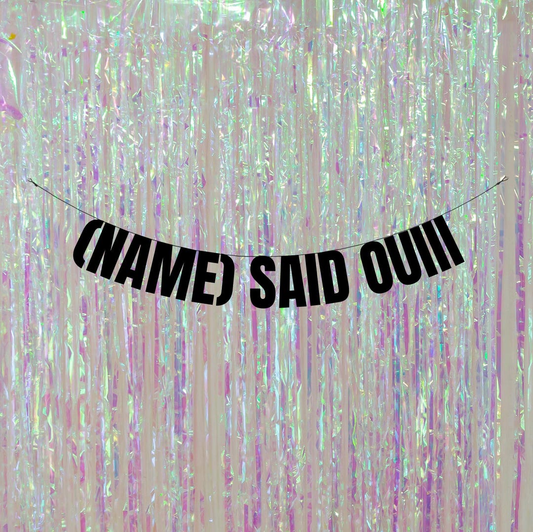 Personalised (name) Said Ouiii Banner. Funny Engagement Party Banners ...