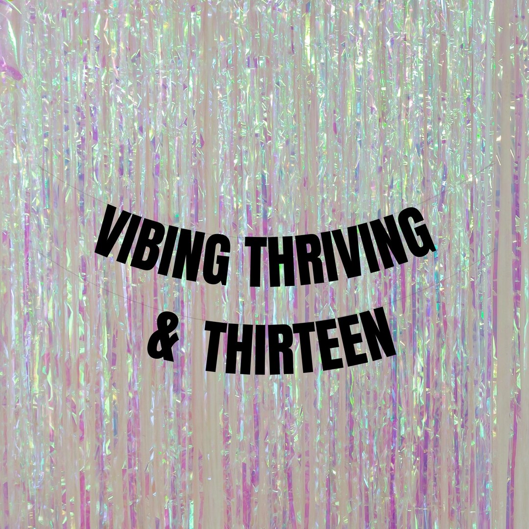 Vibing Thriving & Thirteen Banner. Modern 13th Birthday Decorations ...