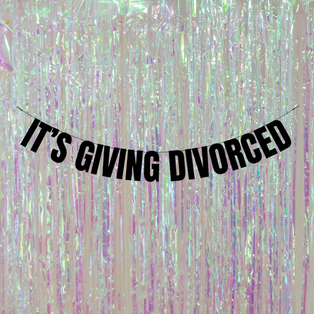 It's Giving Divorced. Divorced Party Banners and Signs. Funny Divorce ...