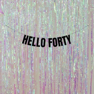 Customisable 40th Birthday Banner: Hello Forty Celebration Decor 40th ...