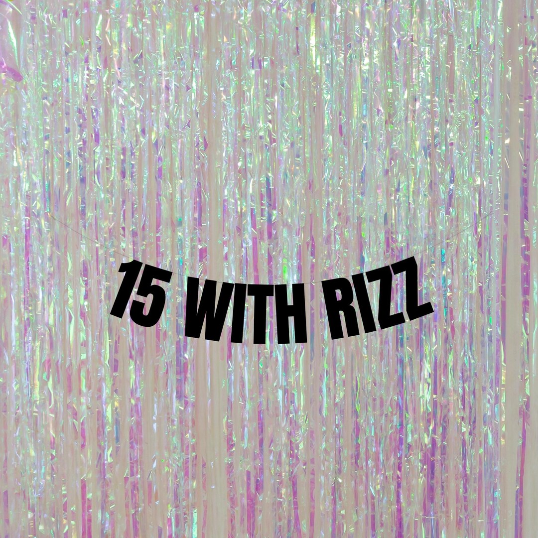 15 With Rizz Banner. Modern 15th Birthday Decorations. Gen Z 15th ...