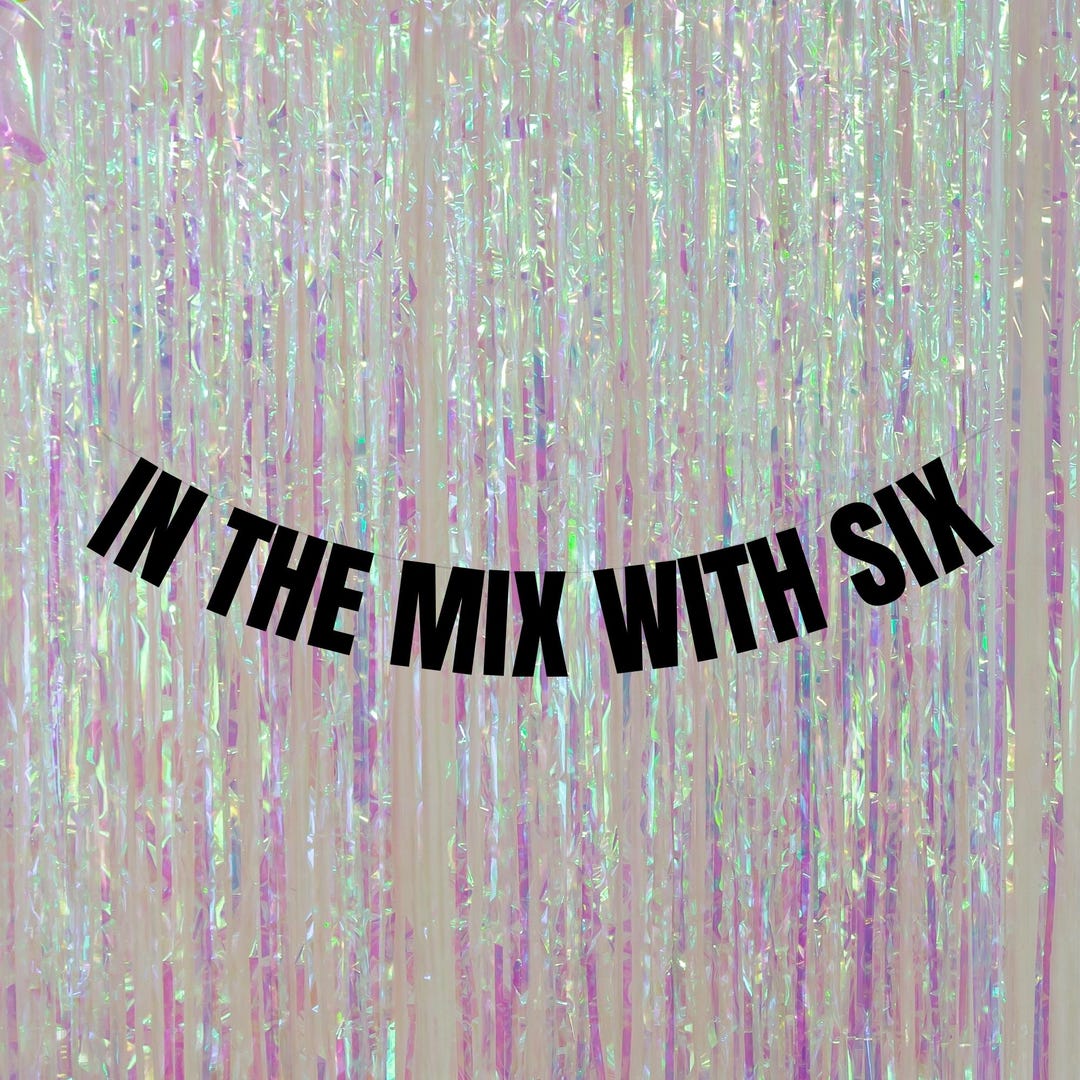 Customisable in the Mix With Six Birthday Banner. Sixth Birthday ...