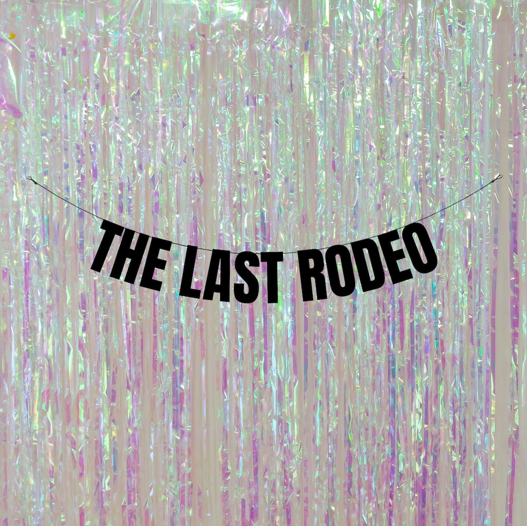 The Last Rodeo. Bride's Last Ride Hen Party Banners. the Last Rodeo Hen ...