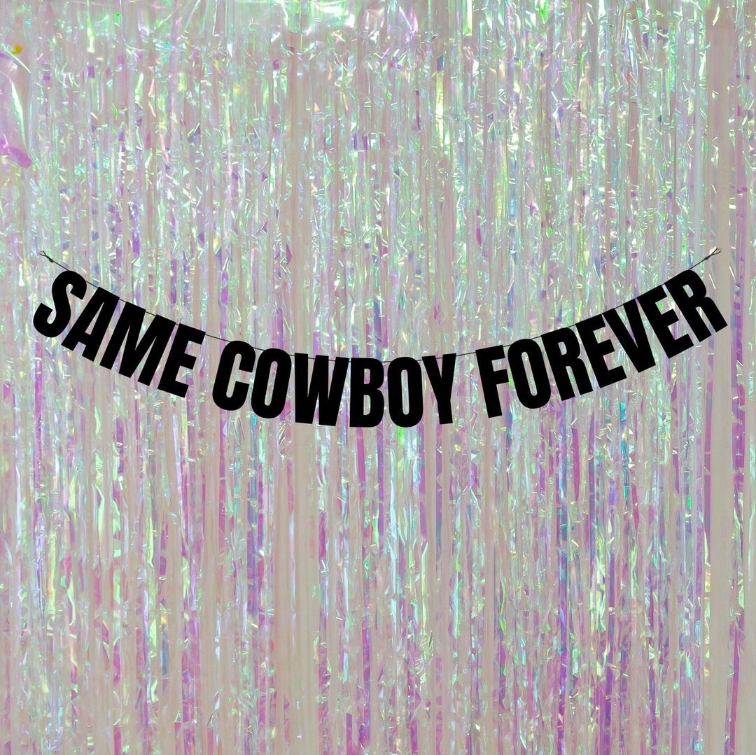 Same Cowboy Forever. Rodeo Hen Party Decorations. the Last Rodeo Bridal ...