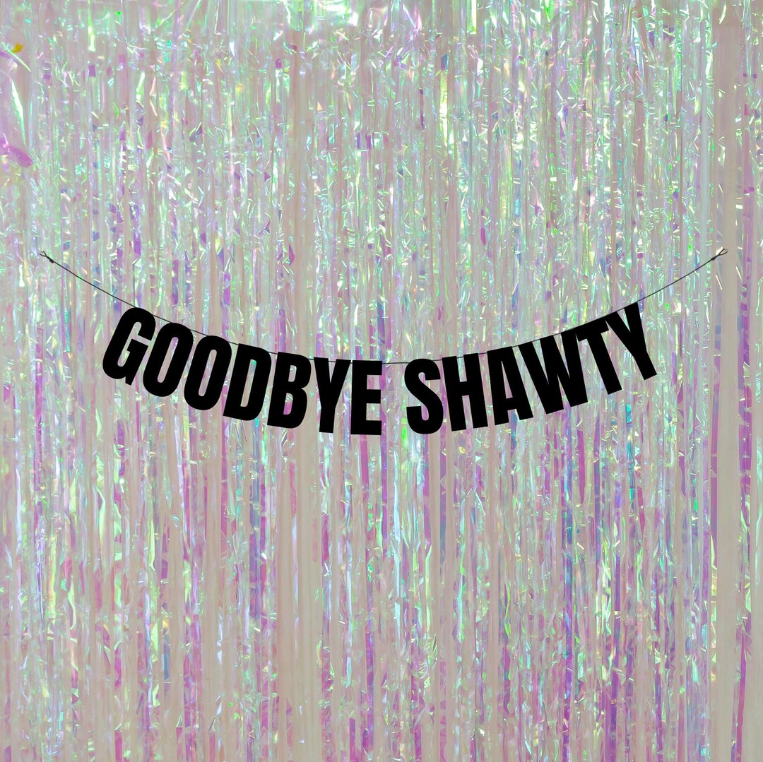 Goodbye Shawty. Divorced Party Banners and Signs. Funny Divorce Party ...