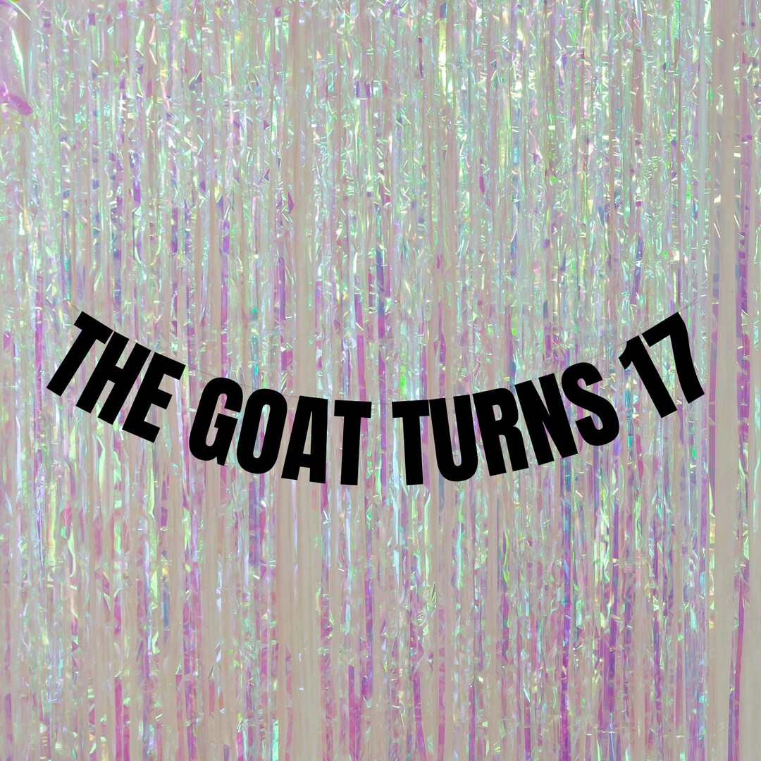 The Goat Turns 17 Banner. Modern 17th Birthday Decorations. Custom Gen ...