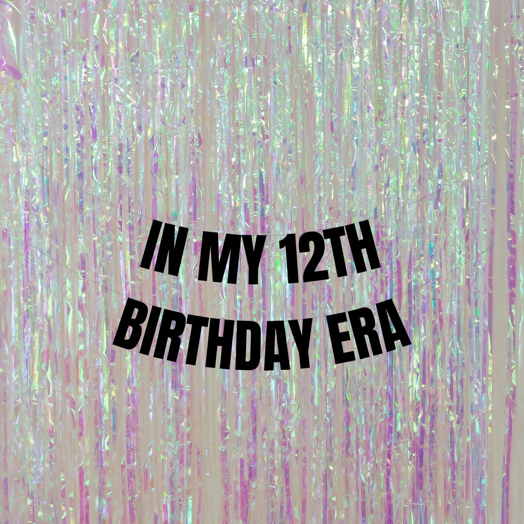 In My 12th Birthday Era Banner. Modern 12th Birthday Decorations ...