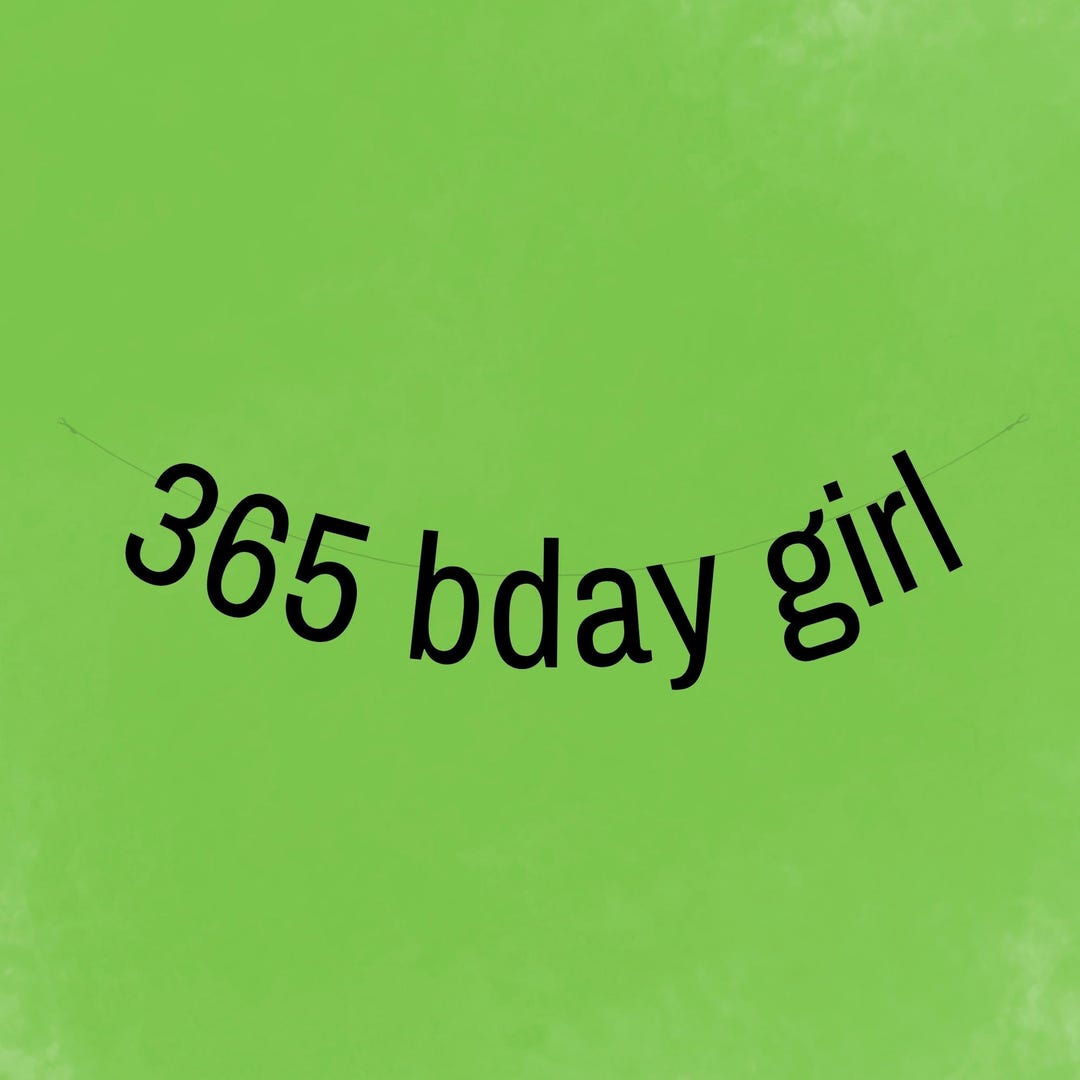 365 Bday Girl Banner. Brat Birthday Party Decorations. Brat Themed ...