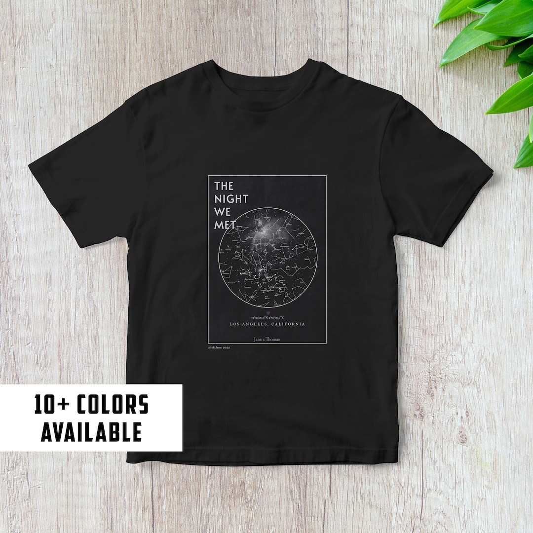 Custom Star Map Tshirt | Constellation Tshirt | the Night We Met Tshirt ...