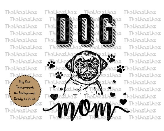 Pug Mom Dog PNG File Dog Mom Png File Dog Mama PNG File - Etsy
