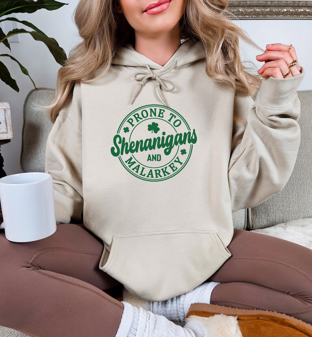 Prone to Shenanigans and Malarkey Hoodie, St Patricks Hoodie, Irish ...