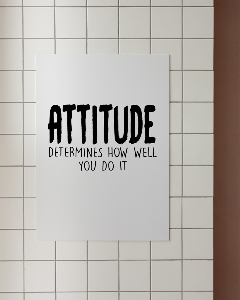 Attitude Determines How Well You Do It Motivation Print Motivation Wall ...