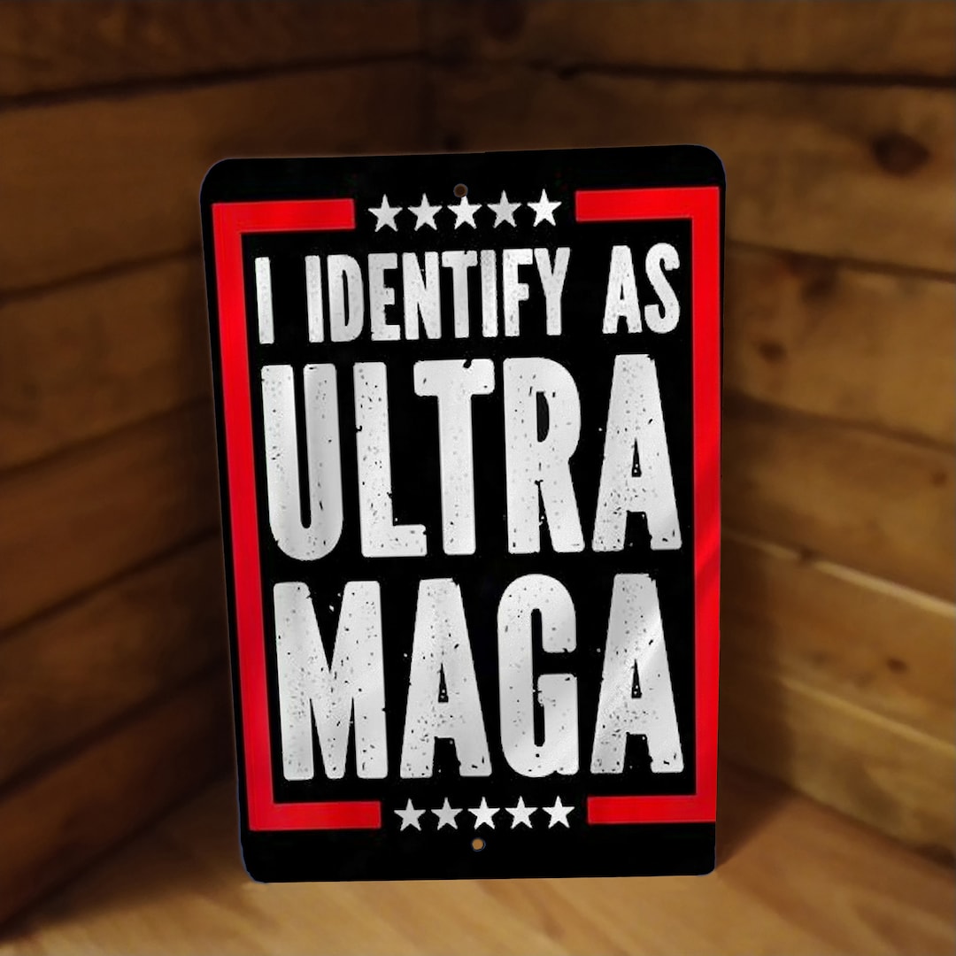 Metal Sign I Identify as Ultra Maga Aluminum Trump Poster - Etsy