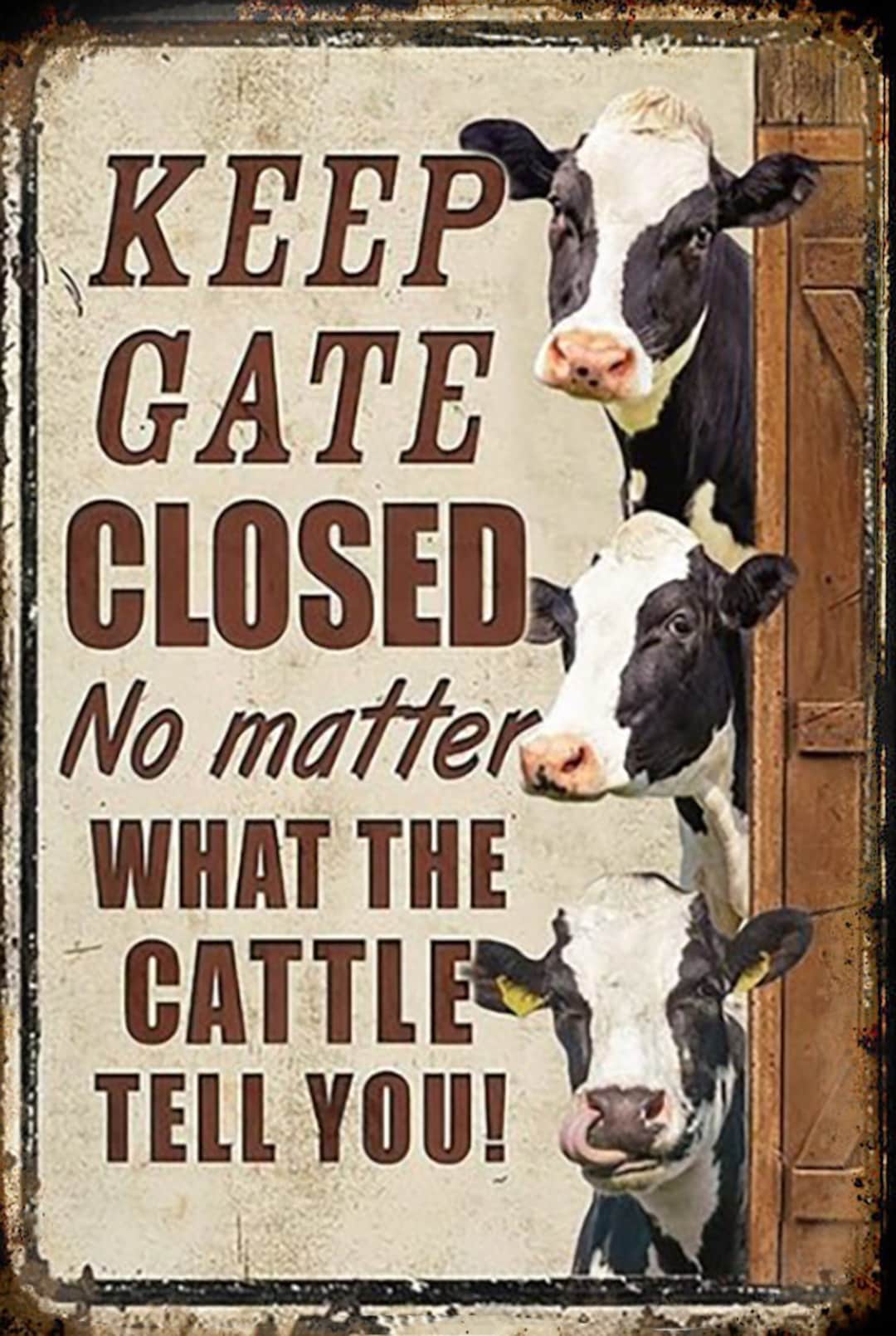 Keep Cattle Gate Closed Indoor/outdoor Metal Sign - Etsy