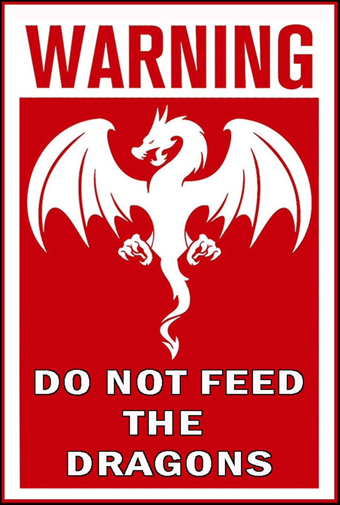 Warning Do Not Feed the Dragons Novelty Metal Poster, 12 X 8 Inches - Etsy